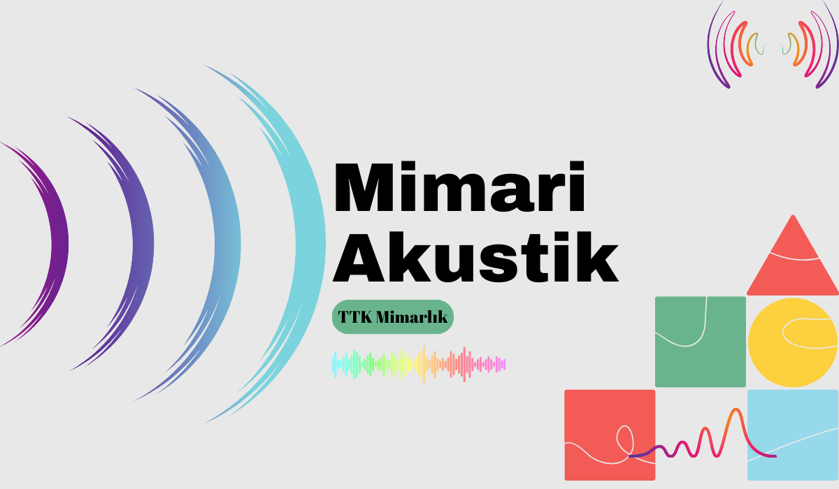 Mimari Akustik Nedir? - TTK Architecture